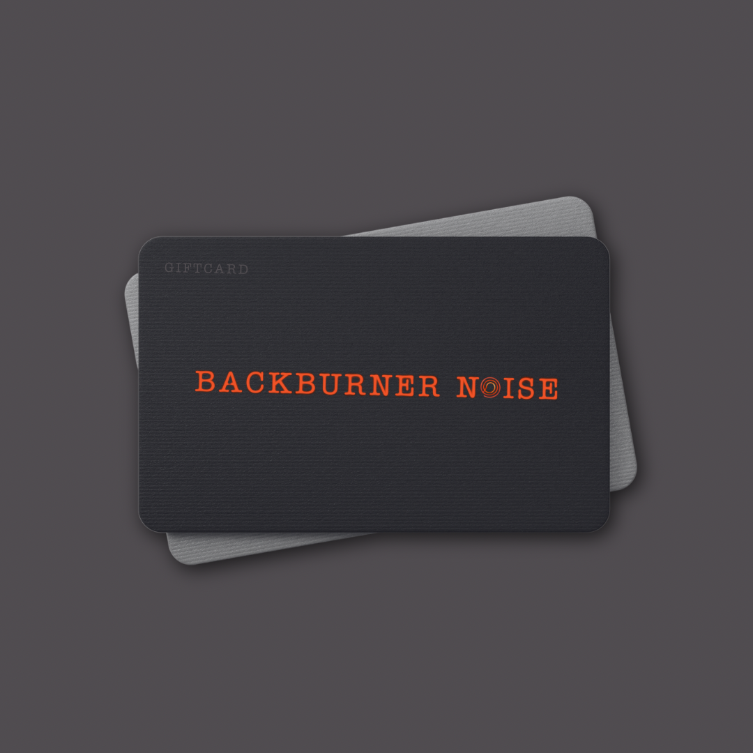 Backburner Noise Gift Card – BACKBURNER